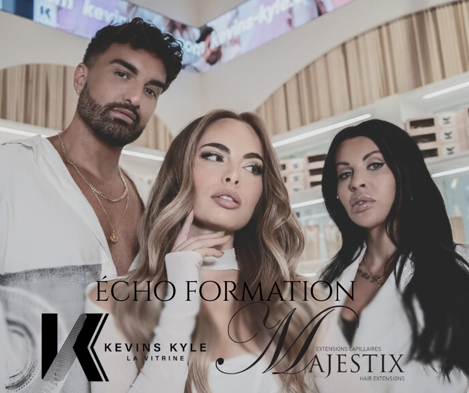 ÉCHO FORMATION Kevins kyle x Majestix( PROFESSIONNELS) – Majestix Extensions